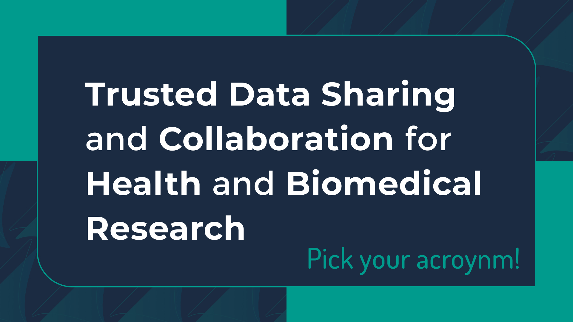 Trusted Data Sharing and Collaboration for Health and Biomedical ... Trusted Data Sharing and Collaboration for Health and Biomedical ...